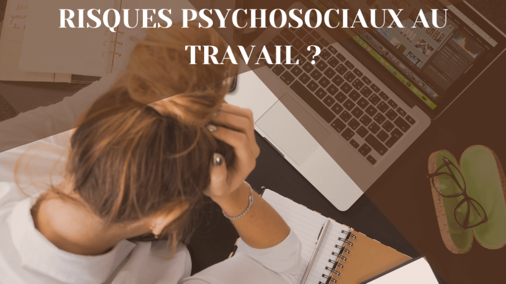 Les risques psychosociaux au travail : Quoi faire ? Et comment les gérer